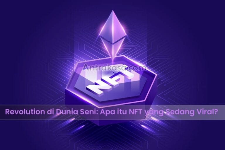 Revolution di Dunia Seni: Apa itu NFT yang Sedang Viral? - Antrakasa